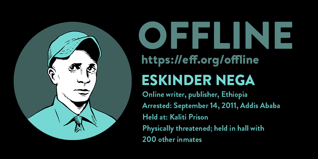 Offline: Eskinder Nega | Electronic Frontier Foundation