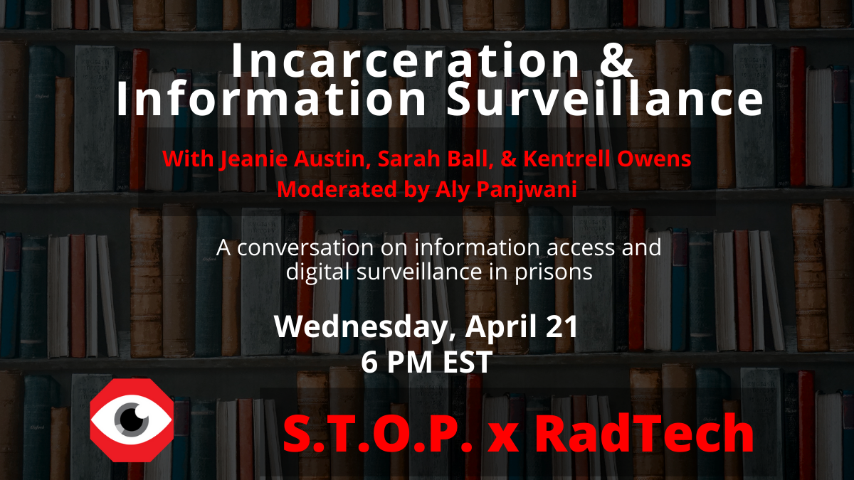 S.T.O.P. x RadTech: Incarceration & Information Surveillance ...