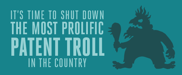 It’s Time to Shut Down the Most Prolific Patent Troll in the Country ...