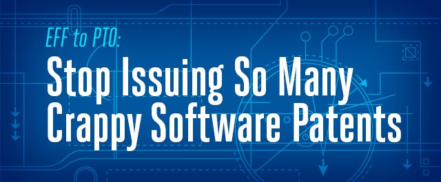 EFF Politely Asks PTO to Stop Issuing So Many Crappy Software Patents ...